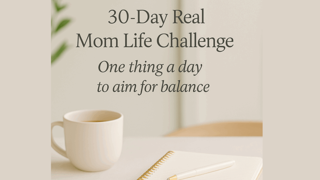 1 Thing a Day: A 30-Day Challenge for Moms Aiming for Balance - Mom ...